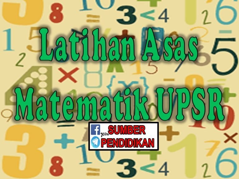 Latihan Asas Matematik UPSR - Sumber Pendidikan Latihan Asas Matematik UPSR - Sumber Pendidikan